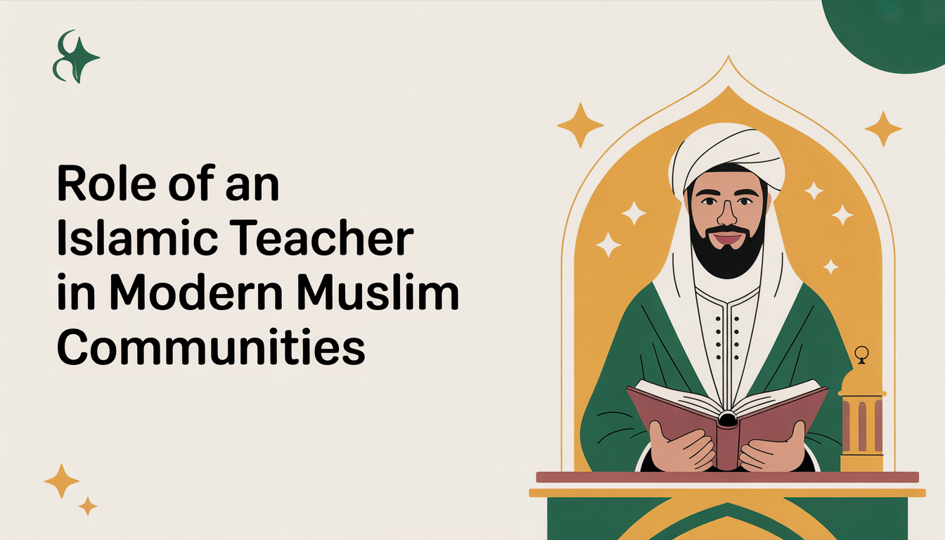 Role of an Islamic Teacher in Modern Muslim Communities - NAIF Center